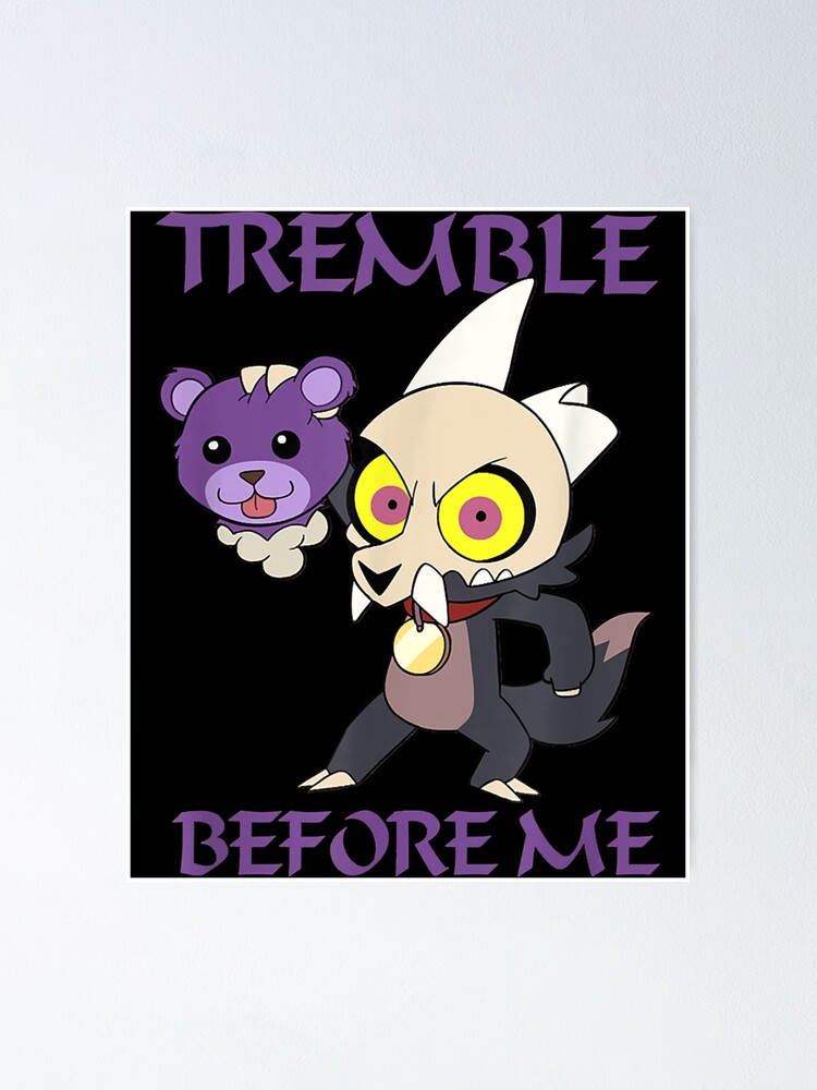 "Channel The Owl House King Tremble Before Me Essential " Poster by ...