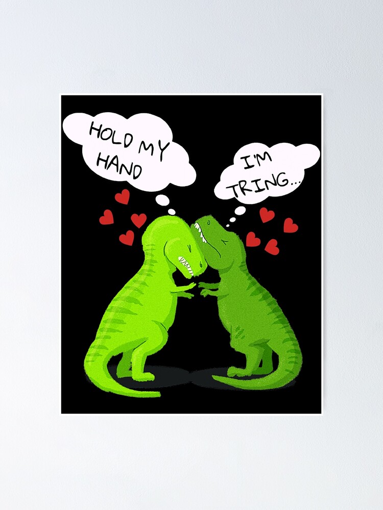 "Hold My Hand T-Rex Couple Dinosaur" Poster for Sale by SanaiAntonio ...