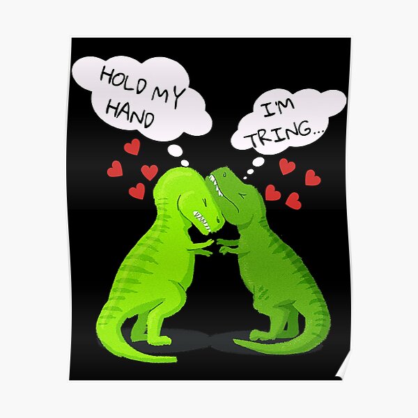 "Hold My Hand T-Rex Couple Dinosaur" Poster for Sale by SanaiAntonio ...