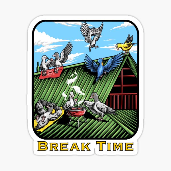 "Break Time" Sticker by stinkyp | Redbubble