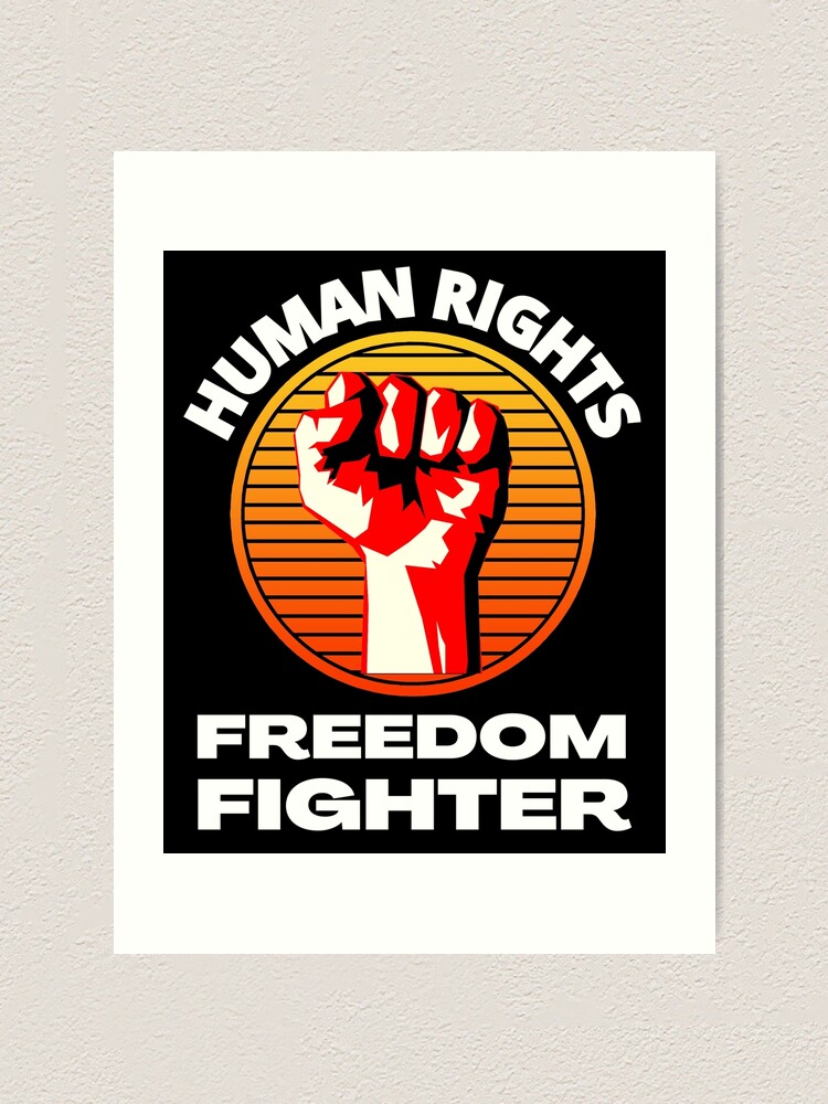"Human Rights Freedom Fighter Fighting For Human Rights" Art Print for ...