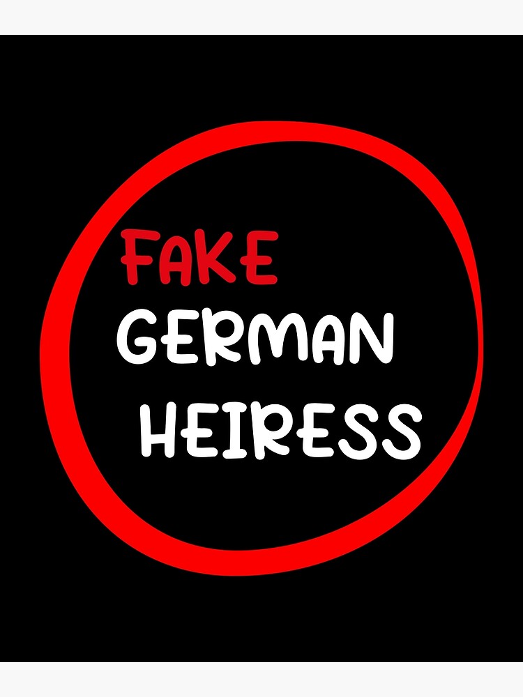 "fake german heiress design" Poster for Sale by amanilek | Redbubble