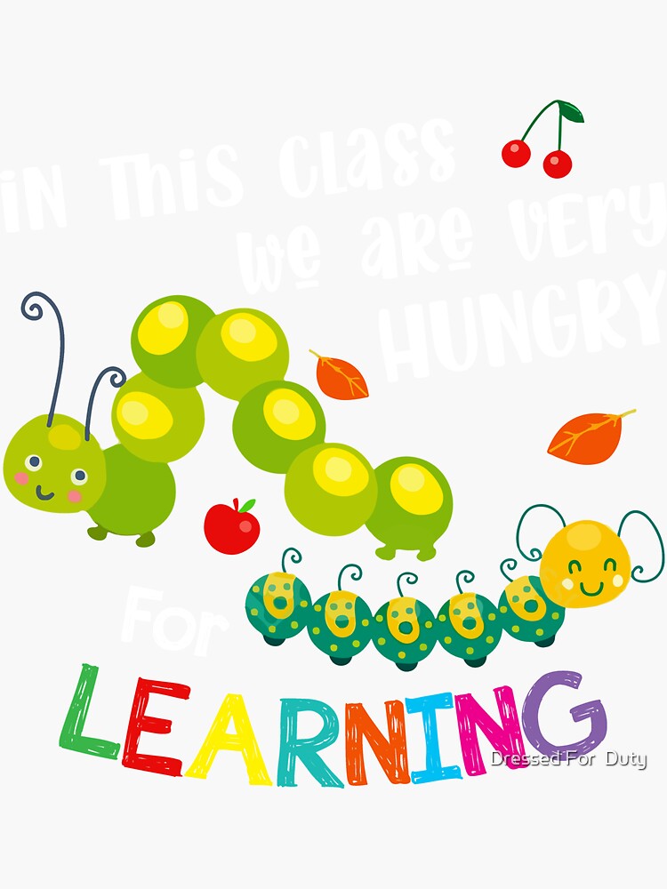 "In This Class We Are Very Hungry for Learning Caterpillar" Sticker by ...