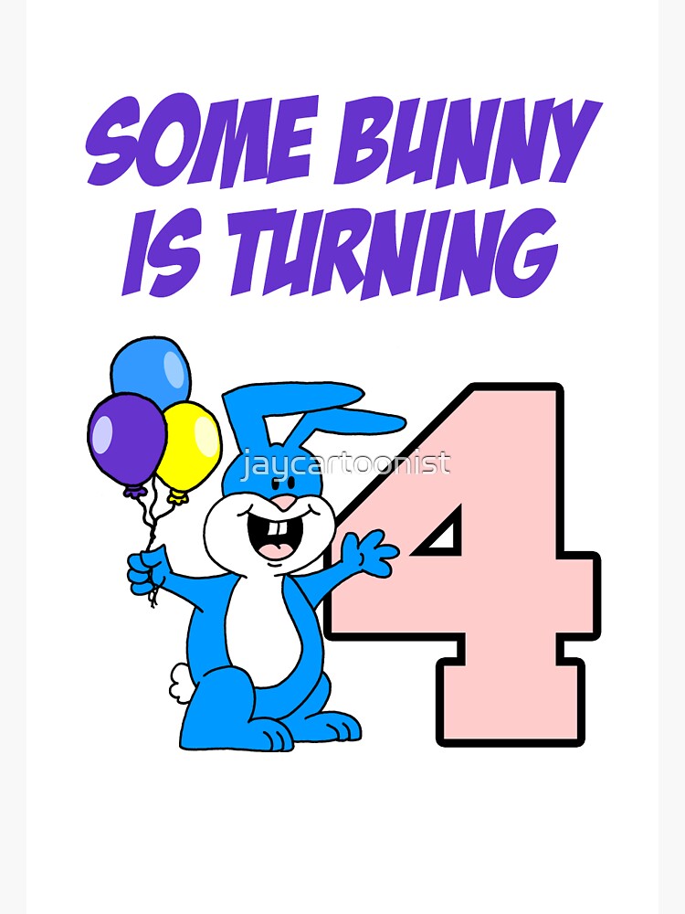 "Some Bunny Is Turning 4 Kid Birthday" Sticker by jaycartoonist | Redbubble