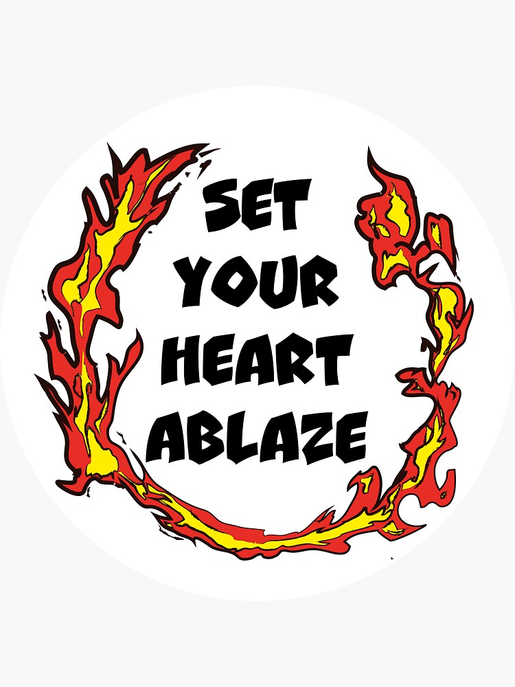 "Set Your Heart Ablaze" Sticker by theselostworlds | Redbubble
