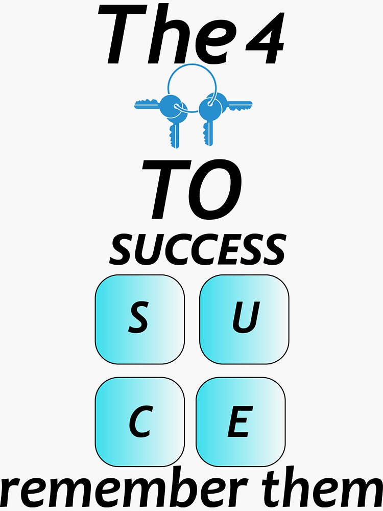 "Your 4 Keys To Success...." Sticker by BH112 | Redbubble
