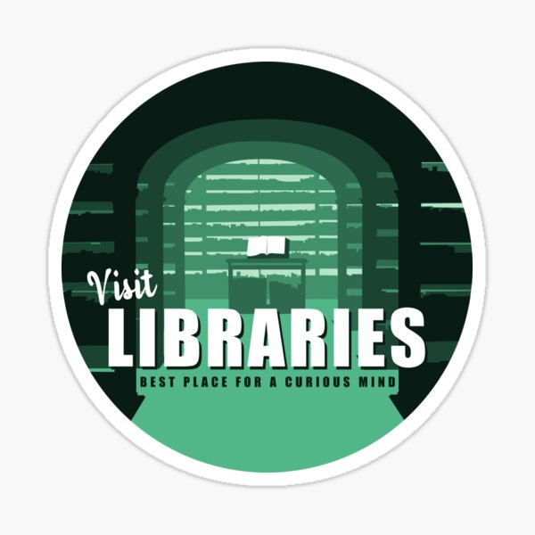 "Visit Libraries" Sticker for Sale by TKsuited | Redbubble