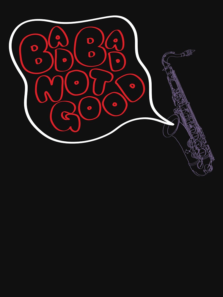 "BADBADNOTGOOD" T-shirt for Sale by LazyBonesCo | Redbubble ...