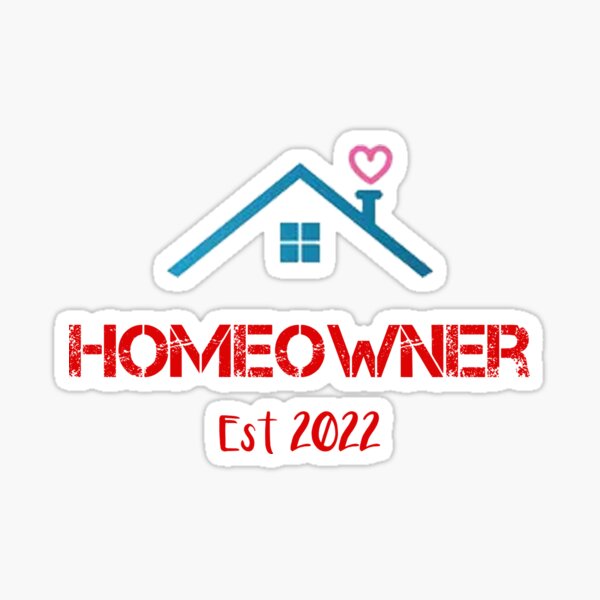 "Homeowner Est 2022" Sticker by rachidhaz | Redbubble