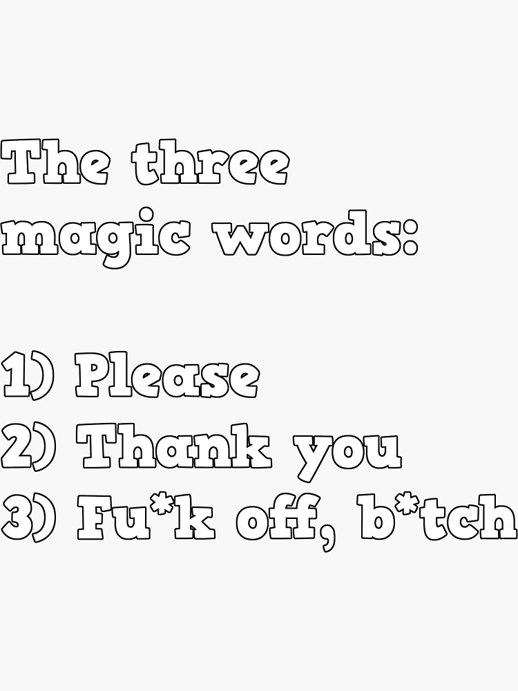"Remember the three magic words" Sticker by Cjeanes | Redbubble