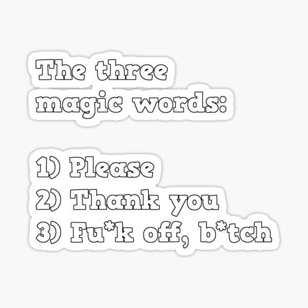 "Remember the three magic words" Sticker by Cjeanes | Redbubble