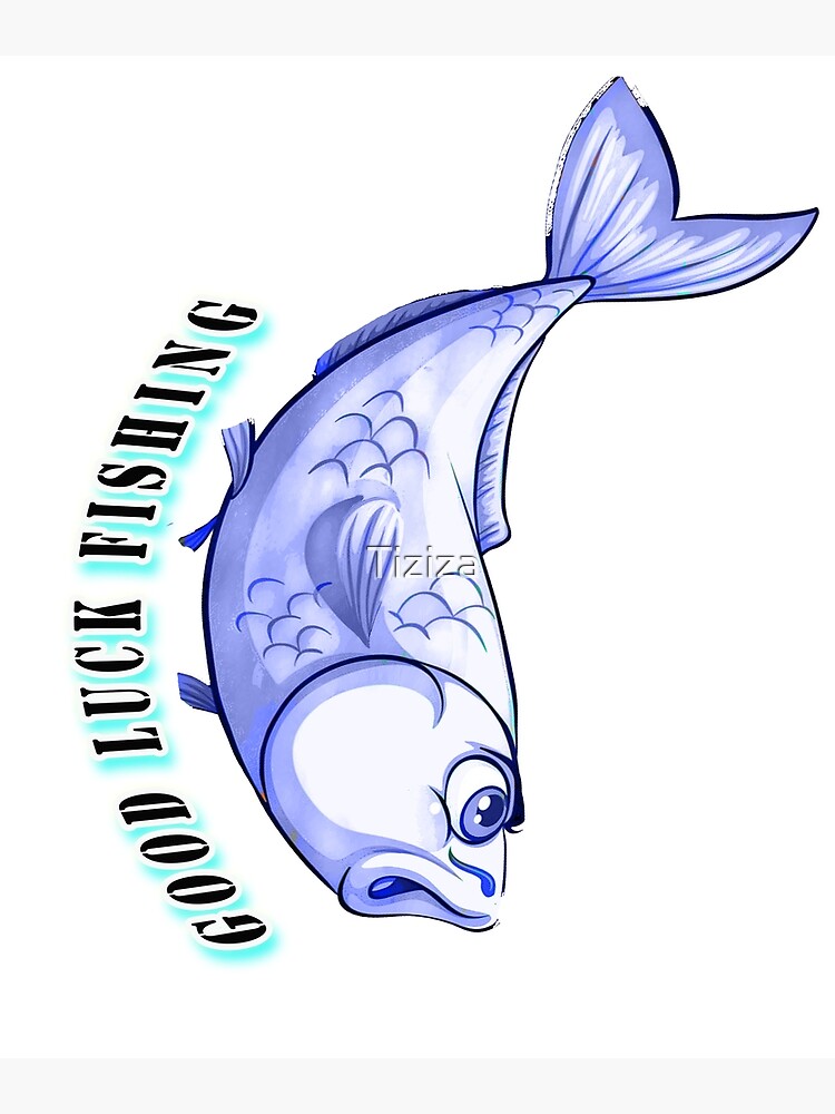 "good luck fishing evry day,good luck,good luck fishing to day,funny ...