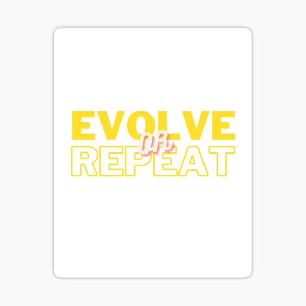 "EVOLVE" Sticker by DinaAlbarqi | Redbubble