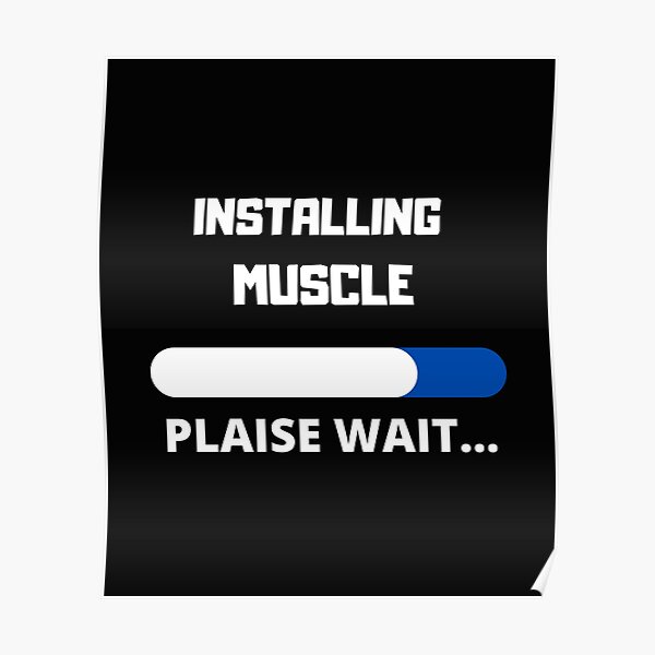 "INSTALLING MUSCLES" Poster for Sale by Batal010 | Redbubble