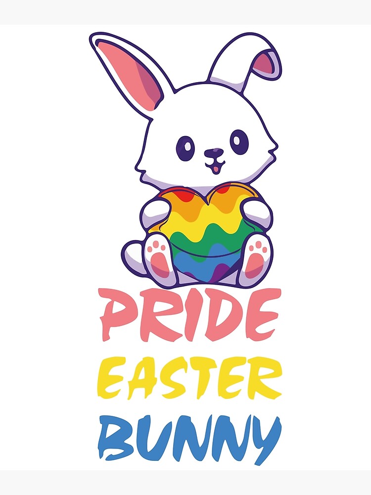 "Pride Easter Bunny Gay Pride Easter Bunny LGBTQ Easter" Poster for ...