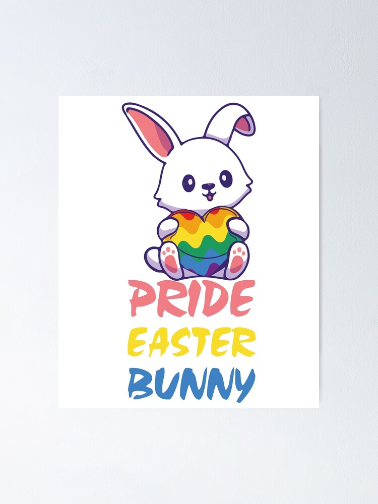"Pride Easter Bunny Gay Pride Easter Bunny LGBTQ Easter" Poster for ...