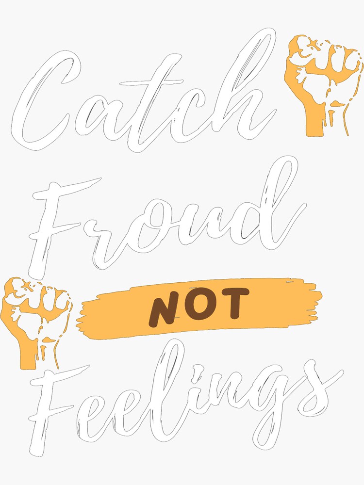 "Catch Fraud Not Feelings" Sticker by FiansouShop | Redbubble