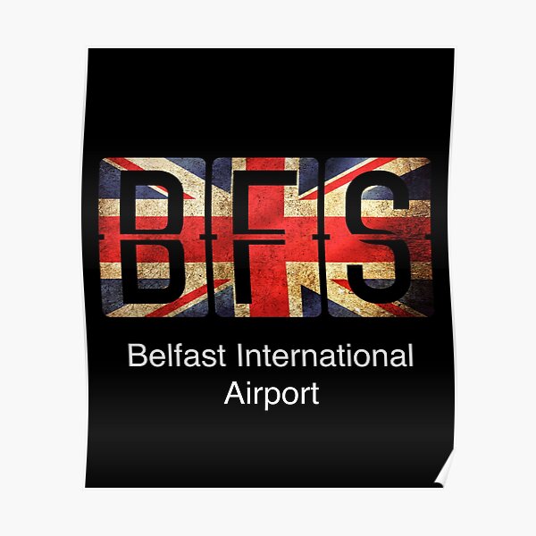 "BFS Belfast International Airport" Poster by AirportsWorld | Redbubble
