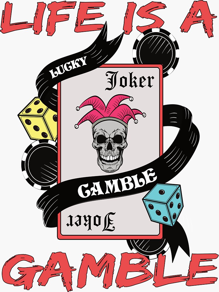 "LIFE IS A GAMBLE" Sticker by DerZar | Redbubble