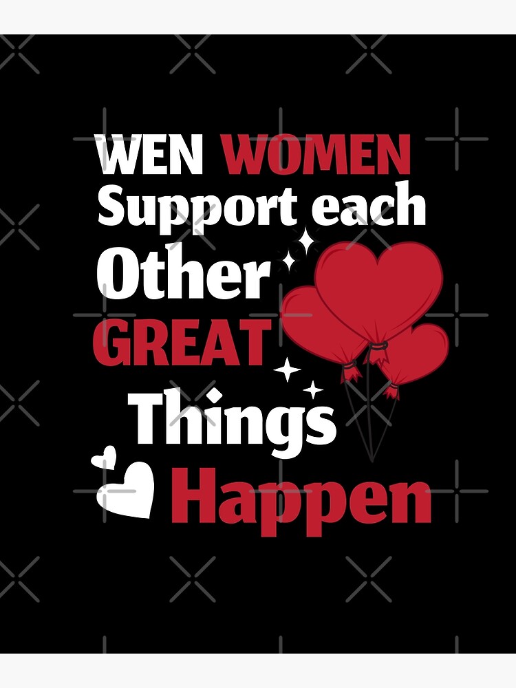 "When women support each other great things happen" Poster for Sale by ...