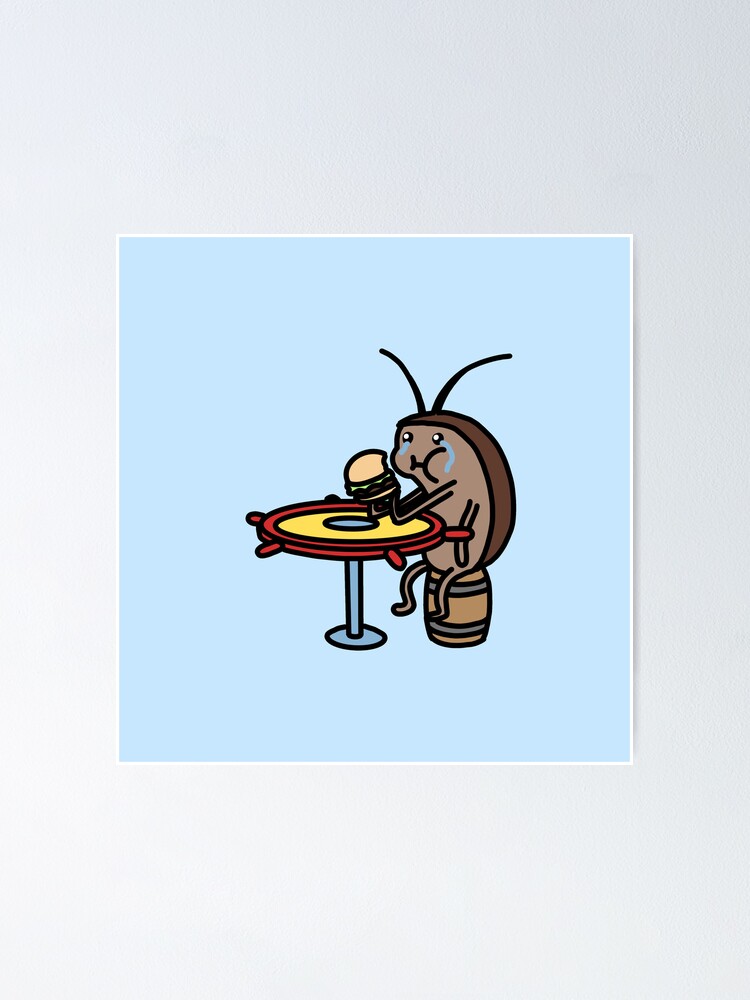 "sad cockroach meme" Poster by TVLMdesigns | Redbubble