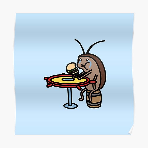 "sad cockroach meme" Poster by TVLMdesigns | Redbubble