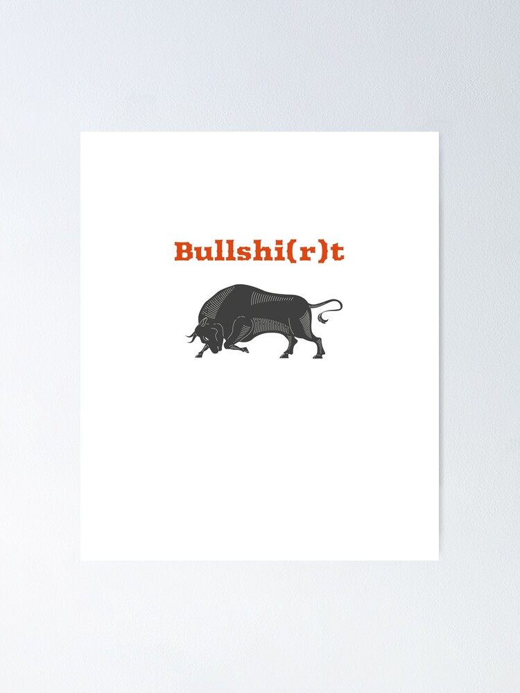 "Bullshirt Bullfight Angry Strong Spanish Taurus Meme" Poster for Sale ...