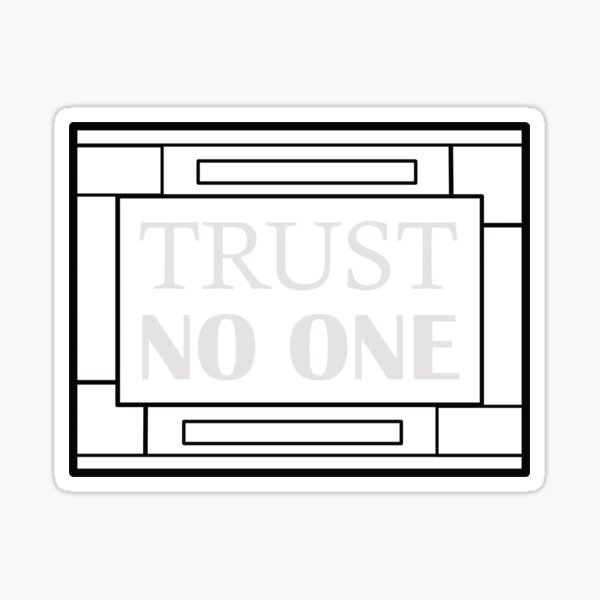 "Trust No One" Sticker by Silent-Enigma | Redbubble