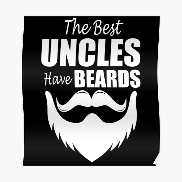 "Best uncle have beards man" Poster for Sale by Kuanbartel | Redbubble