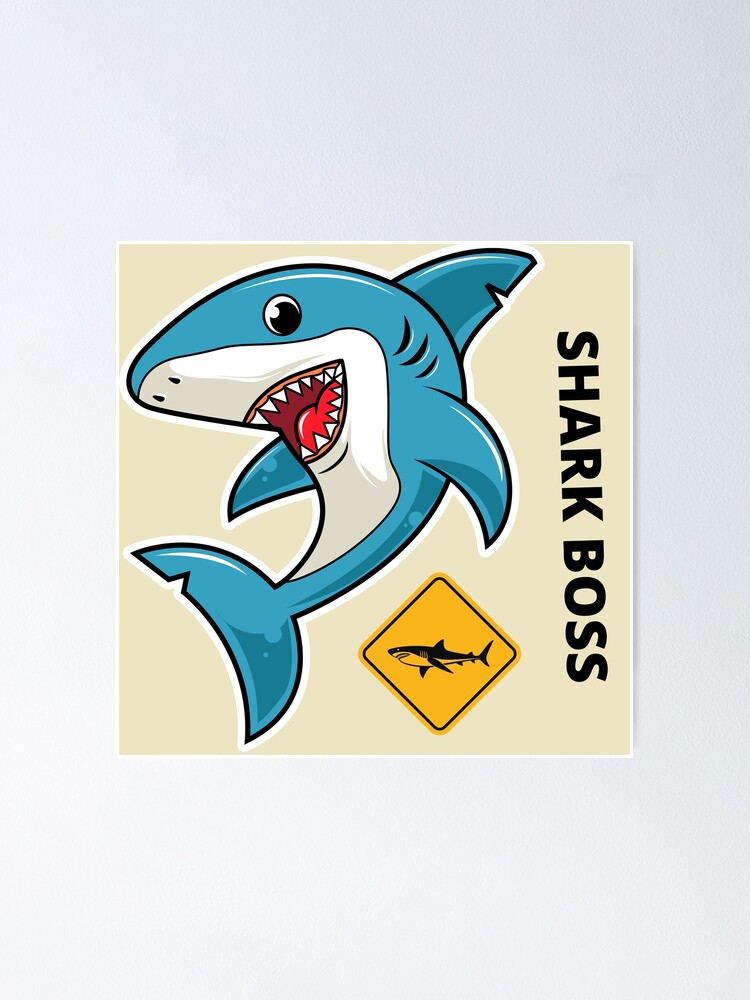 "Shark Boss Warning Poster" Poster for Sale by LGMmugsdesign | Redbubble