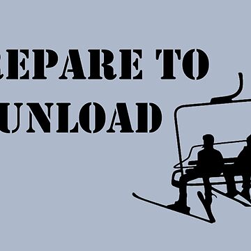 "Prepare to Unload Ski Sign Decor" Sticker for Sale by jjomally1 ...