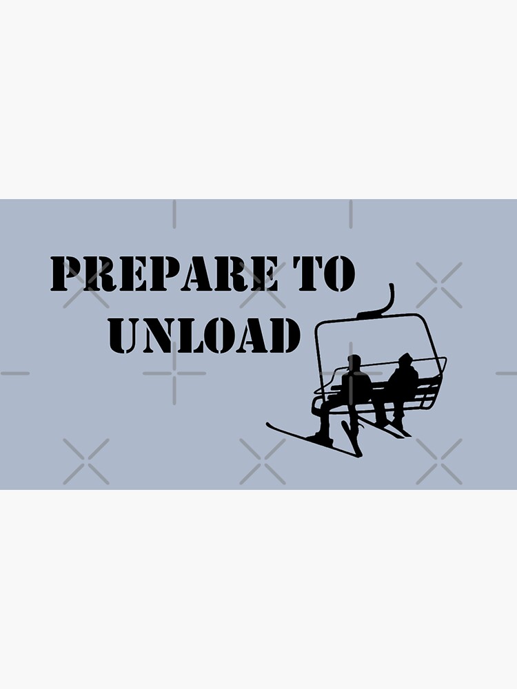 "Prepare to Unload Ski Sign Decor" Sticker for Sale by jjomally1 ...