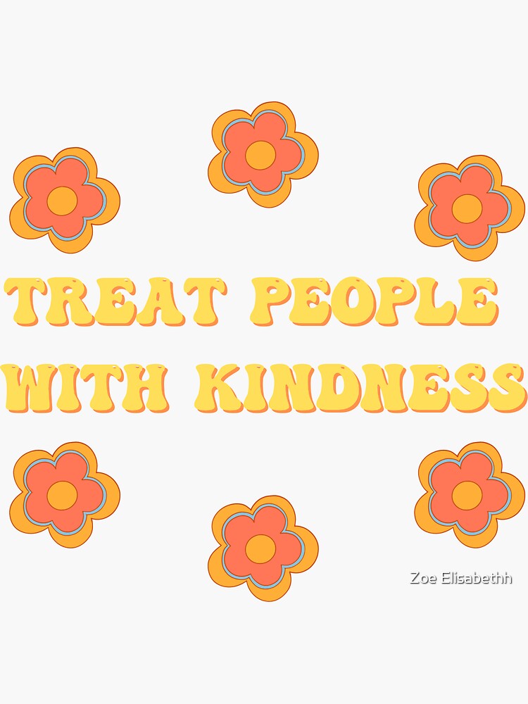 Treat People With Kindness Groovy Flower Sticker By Zoeld Redbubble
