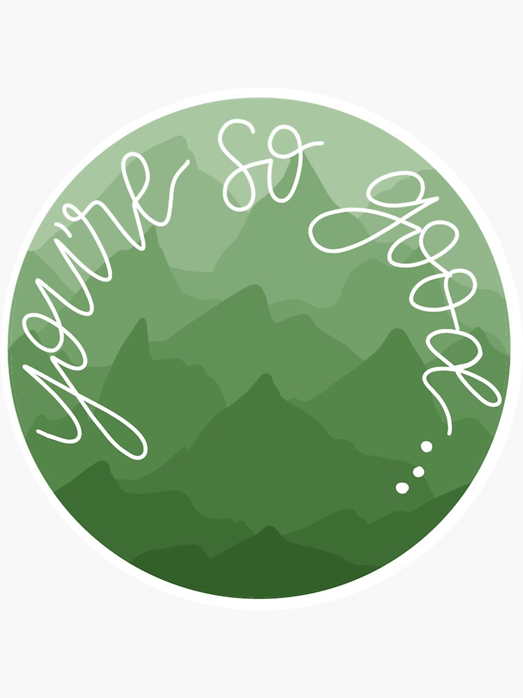"You're so Good " Sticker for Sale by HannahClark01 | Redbubble