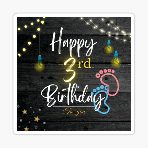 "Happy 3rd Born Day To You" Sticker by Sameera009 | Redbubble