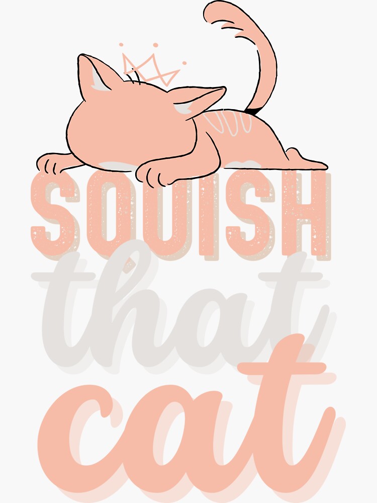 "Squish That Cat" Sticker by Sami-Arts | Redbubble