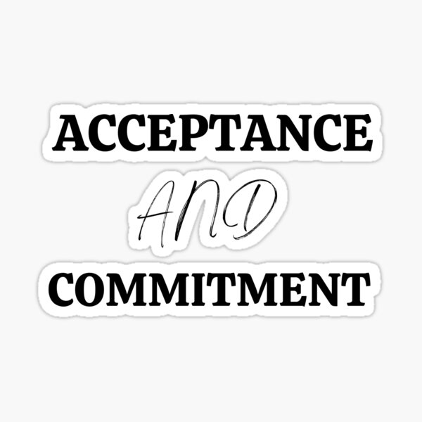 "Acceptance and commitment T- Shirts" Sticker by IsaacMax | Redbubble