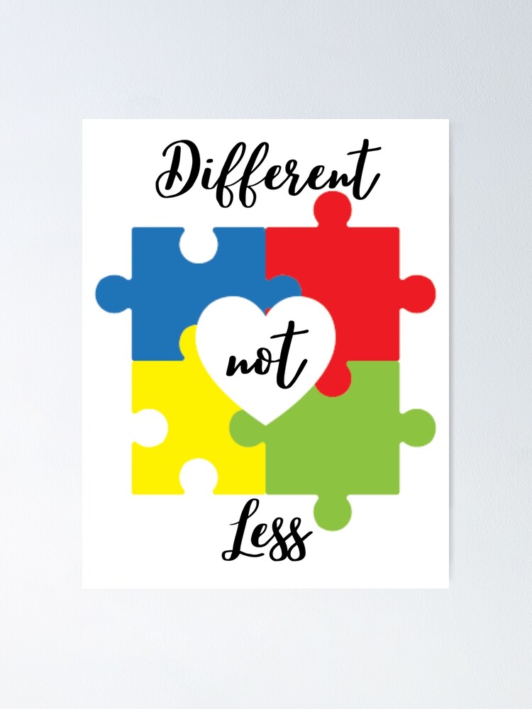 "Different not Less" Poster for Sale by CecyE | Redbubble