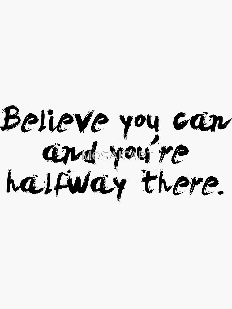 "Believe you can... "Theodore Roosevelt" Inspirational Quote" Sticker ...