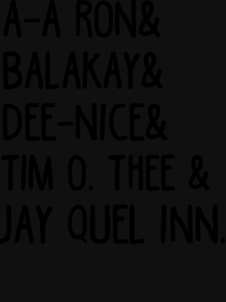 "s Tim O. Thee & Dee Nice & Ay Ay Ron & Balak Aye & Jay Quellin T-Shirt ...