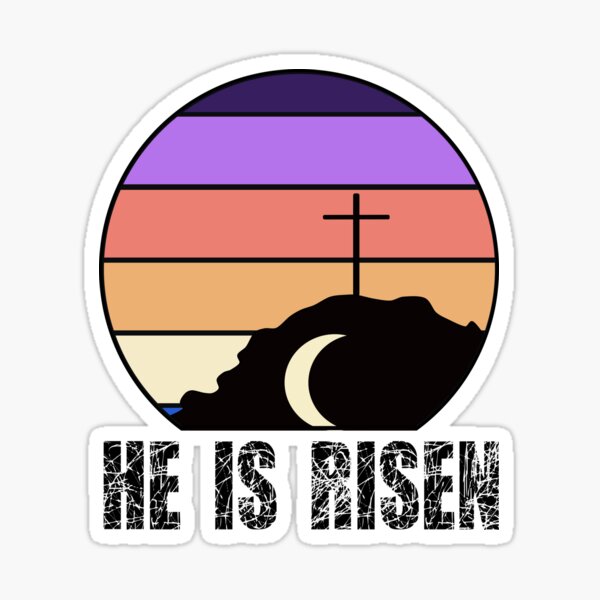 "The tomb is empty, Jesus is risen" Sticker for Sale by CharisCreations ...