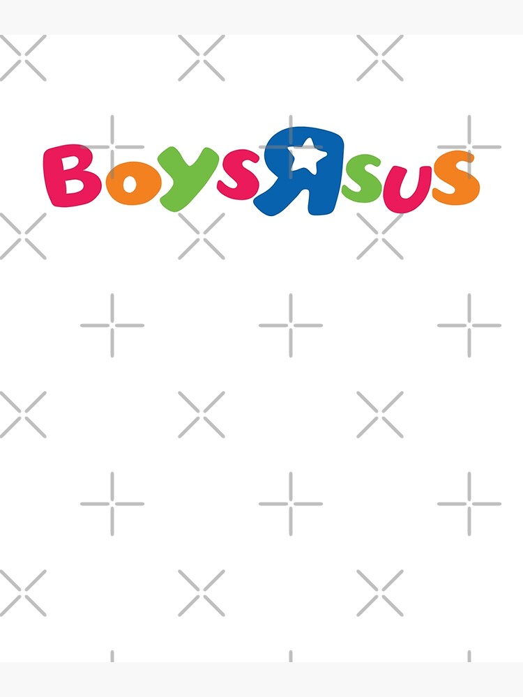 "Boys R Sus BoysRsus" Poster by anassmanager | Redbubble