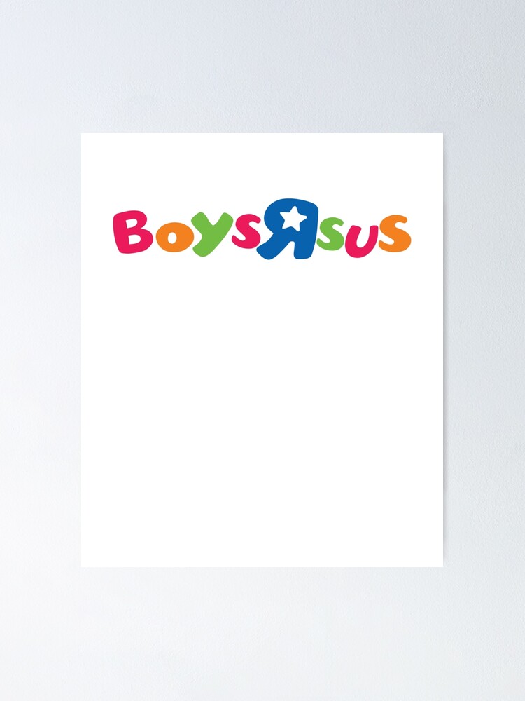 "Boys R Sus BoysRsus" Poster by anassmanager | Redbubble