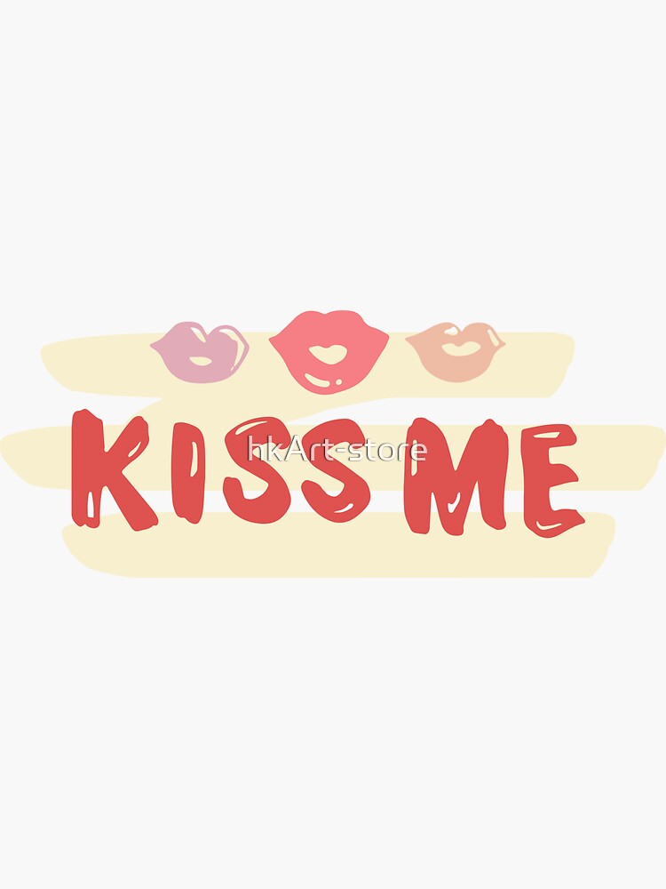 ""Kiss me" text love graphics artwork" Sticker for Sale by hkArt-store ...