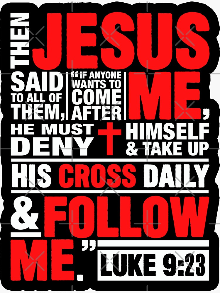 "Luke 9:23 Follow Me" Sticker by plushism | Redbubble