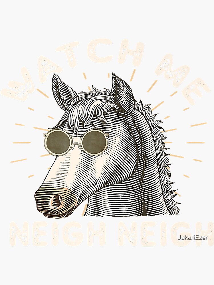 "Watch Me Neigh Neigh Funny Equestrian vintage Race Horse Premium ...