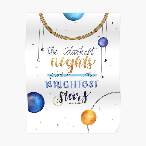 ""The Darkest Nights Produce the Brightest Stars"" Poster by ...