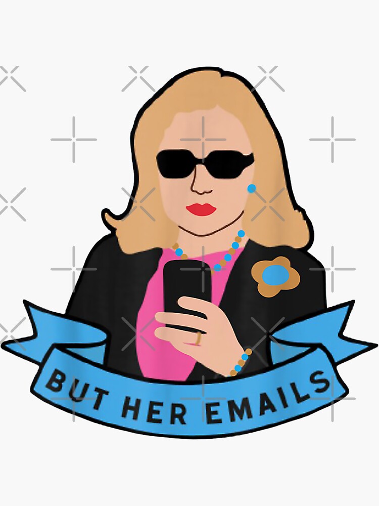"But Her Emails, Funny Political Trending Meme " Sticker by GooCo ...