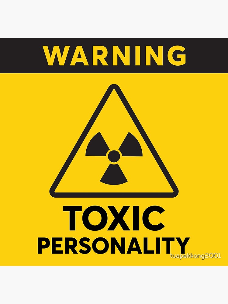 "Warning Sign Toxic Personality - Funny" Poster for Sale by ...