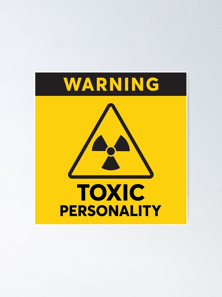 "Warning Sign Toxic Personality - Funny" Poster for Sale by ...
